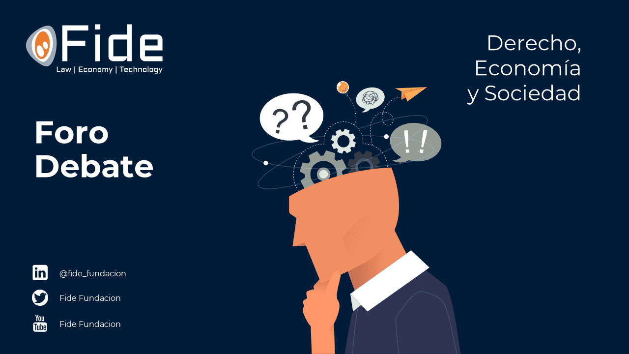Foro de Debate: Derecho, Economía y Sociedad - Fundacion Fide