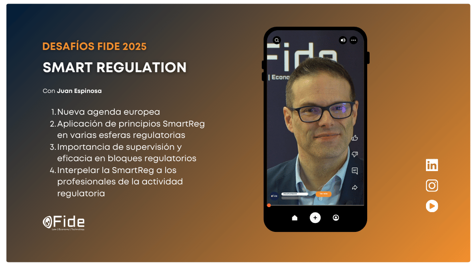 Desafíos Fide 2025 - Smart Regulation con Juan Espinosa - Fundacion Fide