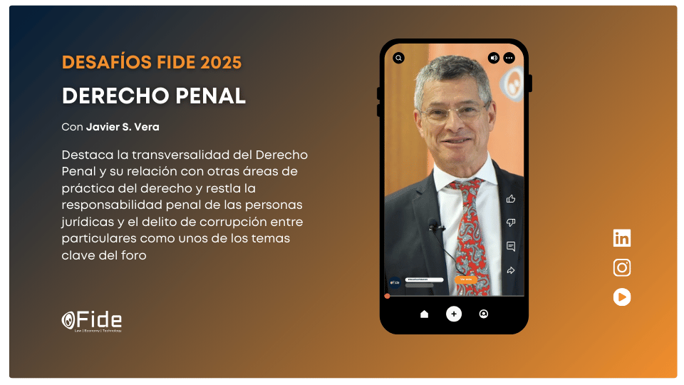 Desafíos Fide 2025 - Derecho Penal con Javier Sánchez Vera - Fundacion Fide